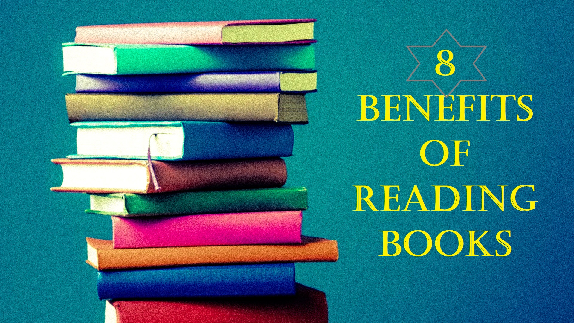 8 Benefits of Reading Books - The Significance of Reading Books