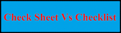 Difference Between Check Sheet and Checklist
