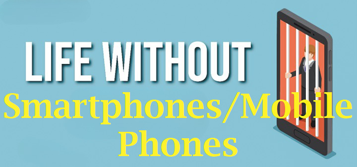 Is it Possible to Live Without Smartphone/ Mobile Phones?