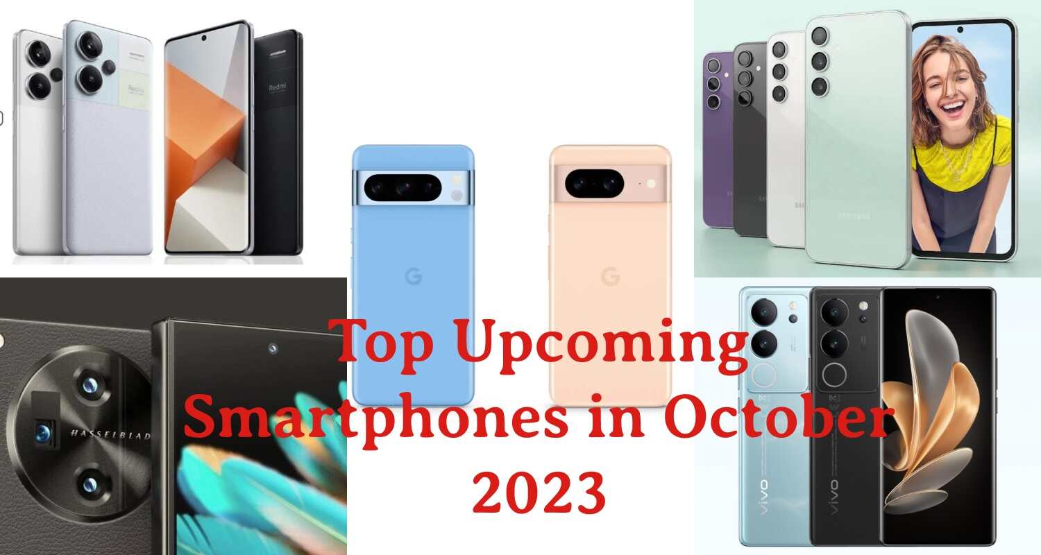 Top Upcoming Smartphones Launch in October 2023