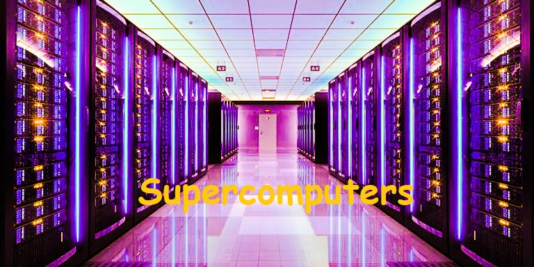 Everything About Supercomputers You Should Know