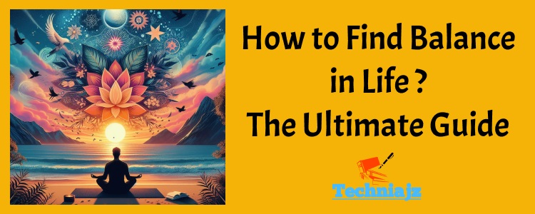 How to Find Balance or Harmony in Life: The Ultimate Guide